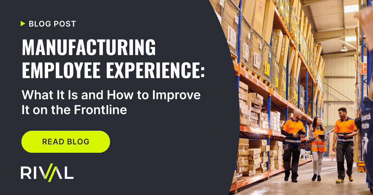 Manufacturing Employee Experience: Improve Frontline EX | Rival